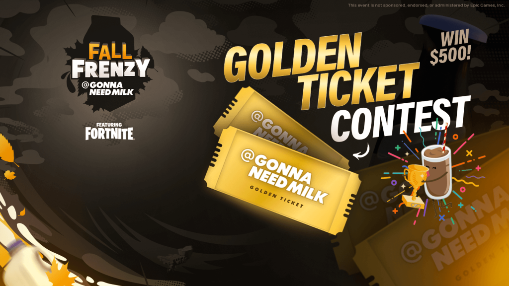 Fortnite Golden Ticket Contest for Gonna Need Milk Fall Frenzy